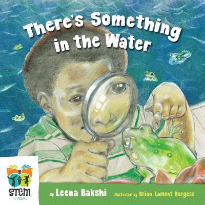 There’s Something in the Water by Leena Bakshi (author) and Brian ...